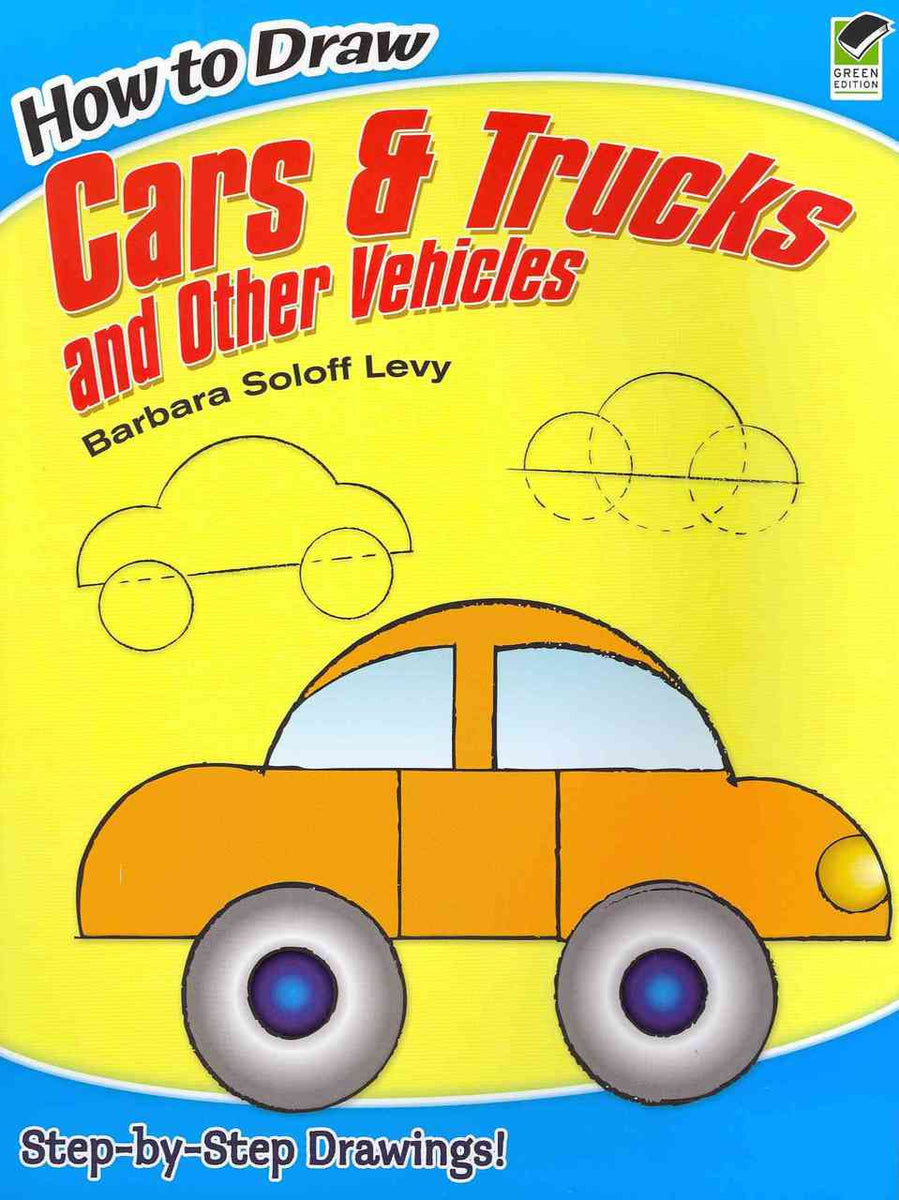 How to Draw Cars and Trucks and Other Vehicles – Miller Pads & Paper